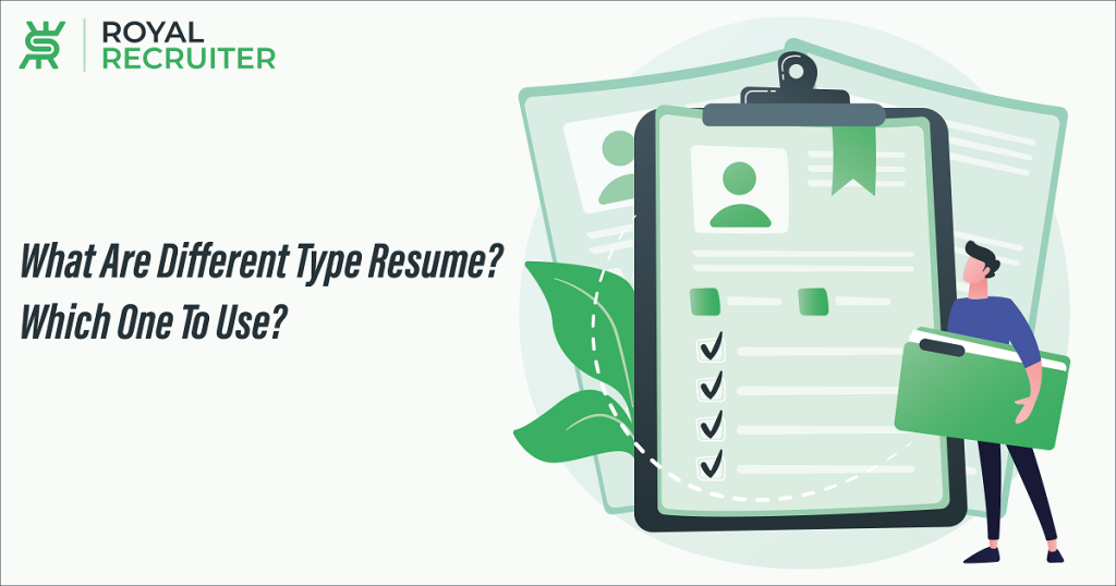 What Are Different Type Resume? Which One To Use? - Royal Recruiter